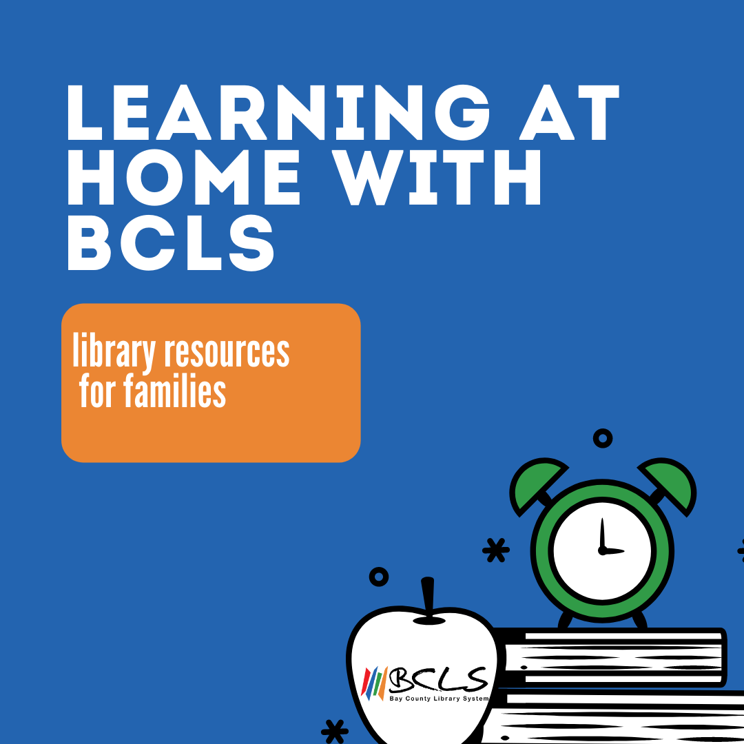 Learning at Home with BCLS! | Bay County Library System